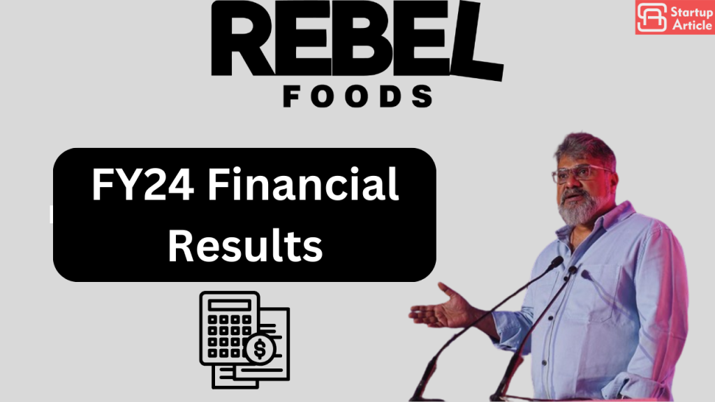 Rebel Foods’ Revenue Up By 19% Losses Down by 42% in FY24